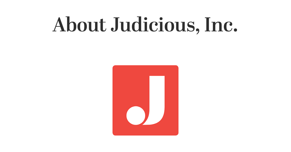 About Judicious, Inc.